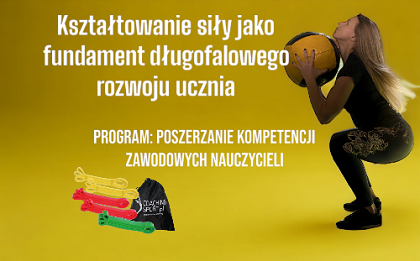 Kształtowanie siły jako fundament długofalowego rozwoju ucznia ...